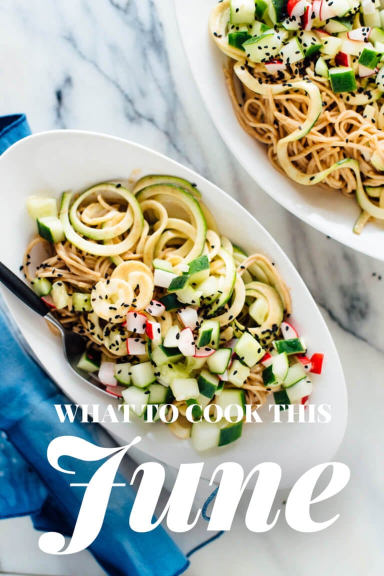 What to Cook This June - Cookie and Kate