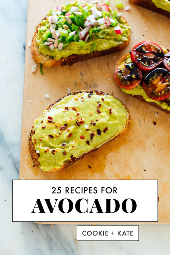 25 Best Avocado Recipes - Cookie and Kate