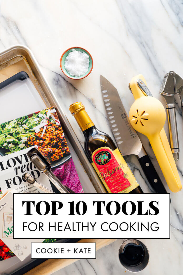 Top 10 Tools for Healthy Cooking - Cookie and Kate