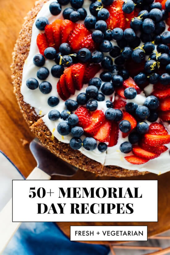 50+ Fresh Memorial Day Recipes - Cookie and Kate